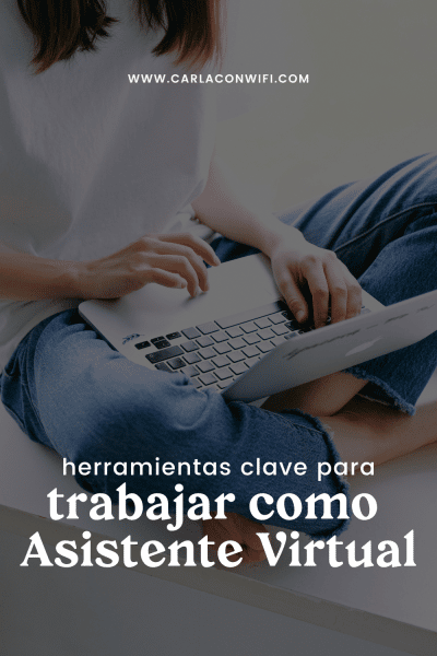 Las 13 Herramientas Claves Para Trabajar Como Asistente Virtual - Carla Con Wifi