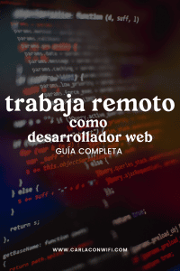 Guía Completa Para Trabajar En Remoto Como Desarrollador Web En 2023 - Carla Con Wifi